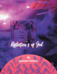 Reflections of God | 9781664149595, 9781664149588 | VitalSource