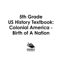 5th Grade US History Textbook: Colonial America - Birth of A Nation ...