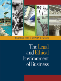 Fort and Presser's The Legal and Ethical Environment of Business ...