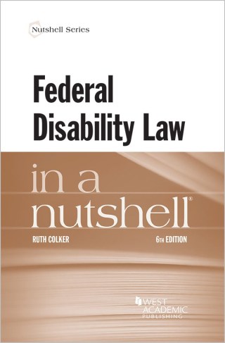 Colker's Federal Disability Law in a Nutshell 6th edition ...
