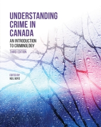 Understanding Crime in Canada: An Introduction to Criminology 3rd ...