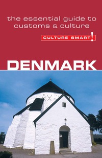 Denmark - Culture Smart!: The Essential Guide to Customs & Culture 1st ...