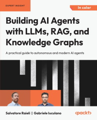 Building AI Agents with LLMs, RAG, and Knowledge Graphs 1st edition ...