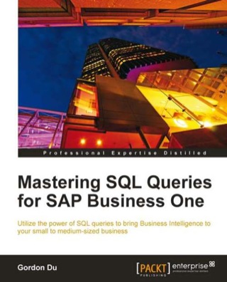 Mastering SQL Queries for SAP Business One 1st edition | 9781849682367 ...