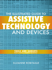 The Illustrated Guide to Assistive Technology & Devices 1st edition ...