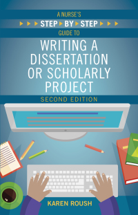 A Nurse’s Step By-Step Guide to Writing a Dissertation or Scholarly ...