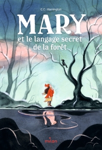 Mary et le langage secret de la forêt | 9782408041014, 9782408051693 ...