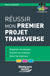 Réussir mon premier projet transverse | 9782759014804, 9782759051304 ...