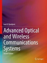 Advanced Optical and Wireless Communications Systems 2nd edition | 9783030984908, 9783030984915 ...