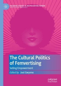 The Cultural Politics of Femvertising | 9783030991531, 9783030991548 ...