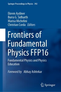Frontiers of Fundamental Physics FFP16 | 9783031384769, 9783031384776 ...