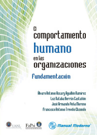El comportamiento humano en las organizaciones. Fundamentación 1st edition | 9786074485257 ...