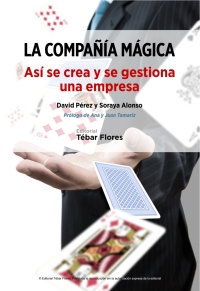 La compañía mágica. Así se crea y se gestiona una empresa 1st edition | 9788473605564 ...