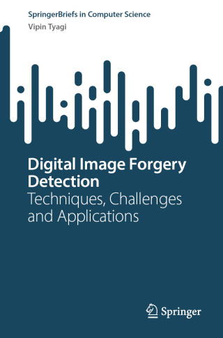 Digital Image Forgery Detection | 9789819530038, 9789819530045 ...