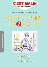 Créer sa boîte en 7 étapes, c'est malin | 9791028504700, 9791028508531 ...