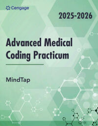 Advanced Medical Coding Practicum, 2025/2026 Edition 2nd edition ...