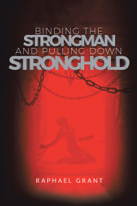 Binding The Strongman and Pulling Down Stronghold | 9798369406472 ...