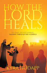 How the Lord Heals | 9798385046256, 9798385046249 | VitalSource