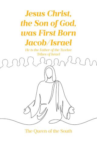 Jesus Christ, the Son of God, was First Born Jacob-Israel ...