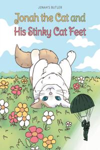 Jonah the Cat and His Stinky Cat Feet | 9798893099898, 9798893099904 ...